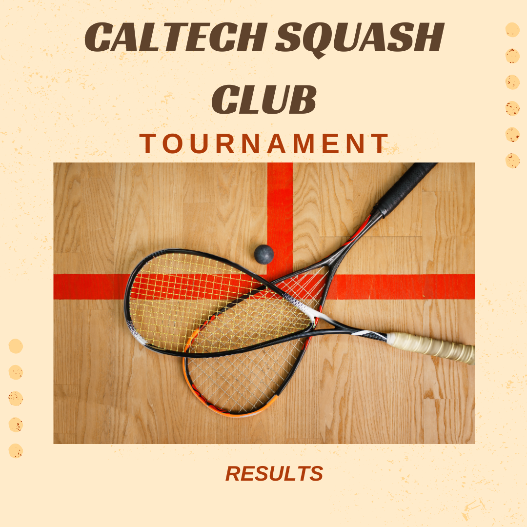 Squash Club Holds Tournament - California Institute of Technology