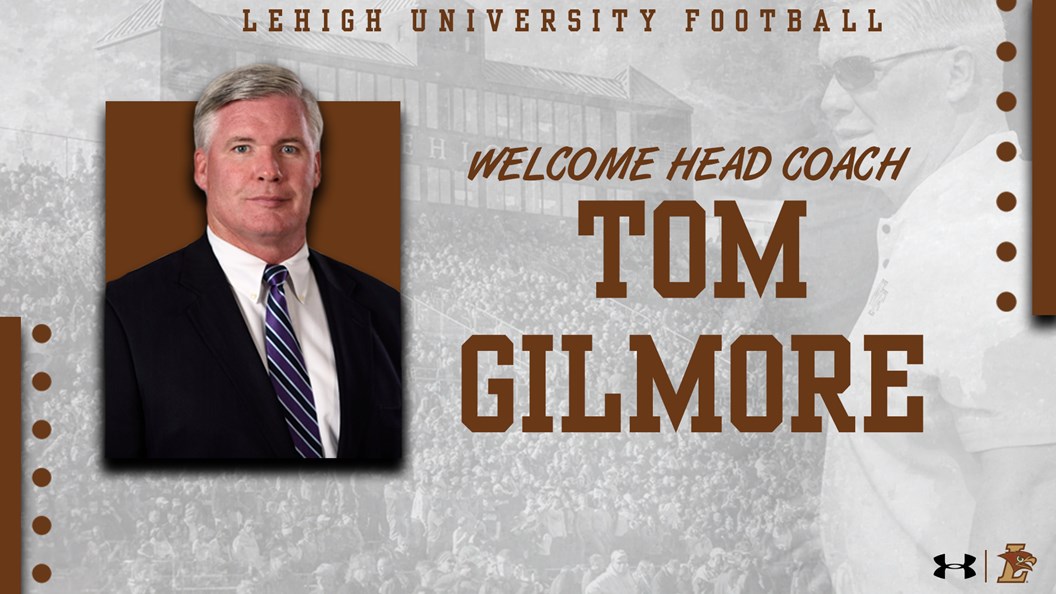 Lehigh Names Tom Gilmore Head Football Coach - Patriot League